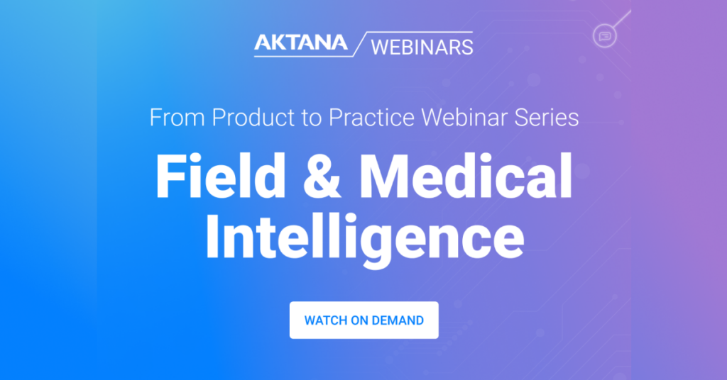 From Product to Practice: Field & Medical Intelligence